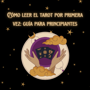 Cómo leer el tarot por primera vez: guía para principiantes - Lecturas ...